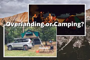 Why Overlanding Is More Exciting Than “Just” Camping? – Passport Overland